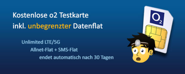 GRATIS: 30 Tage Unlimited 5G LTE Allnet (o2 Testkarte)