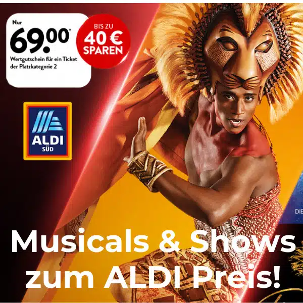 *nur bis 05.11.* Aldi Gutschein für Musicals & Shows für 69€!