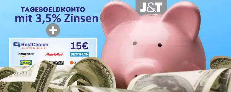 15€ Bonus für kostenloses Tagesgeldkonto bei der J&T Direktbank mit 3,5 ...