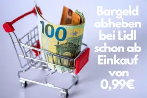 Bei Lidl Geld abheben: jetzt noch einfacher!