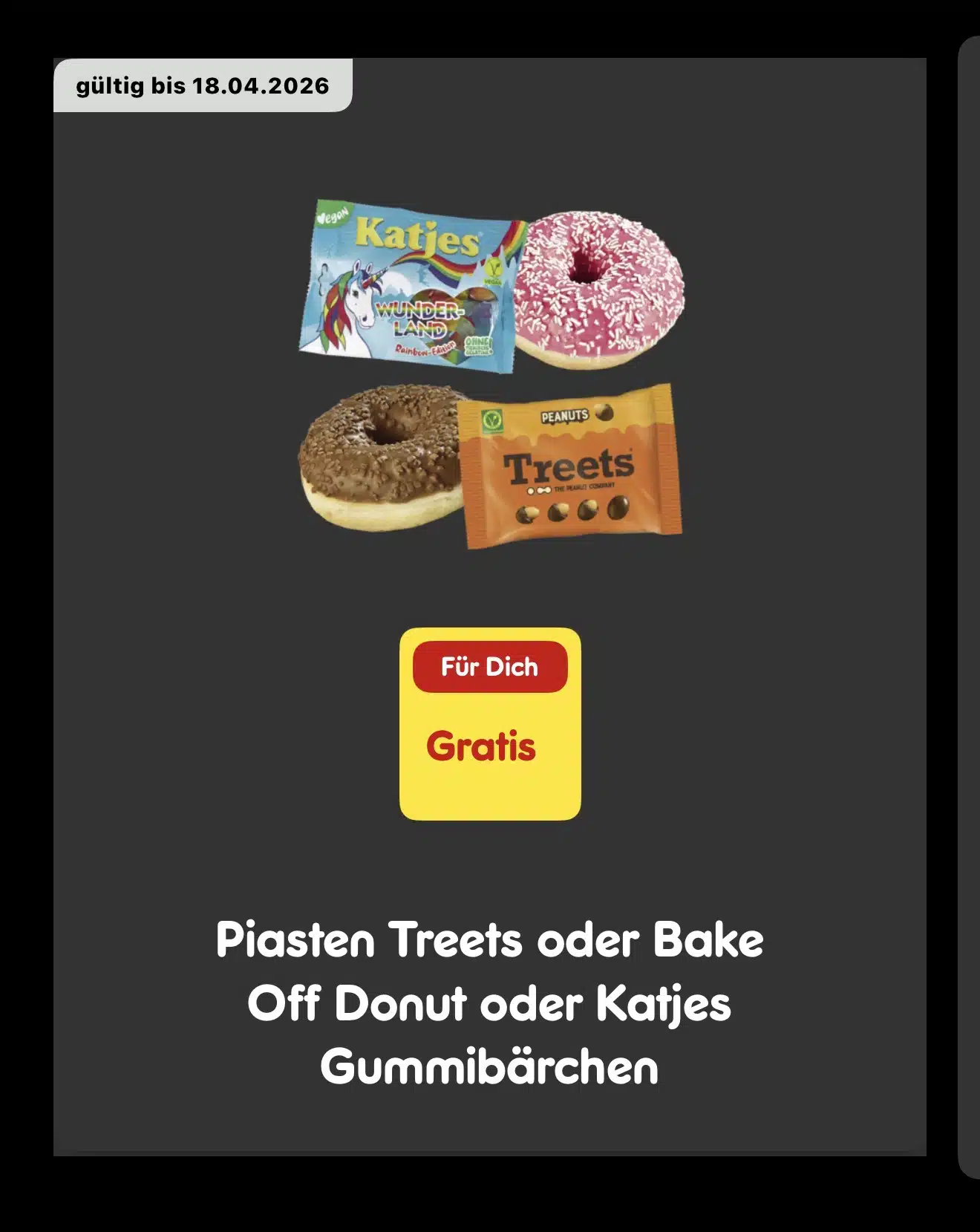 Gratis Piasten Treets oder Bake Off Donut oder Katjes Gummibärchen mit ...